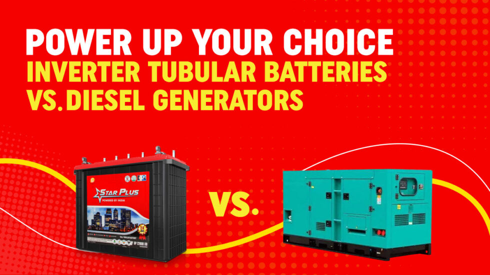 Power Up Your Choice: Inverter Tubular Batteries vs. Diesel Generators