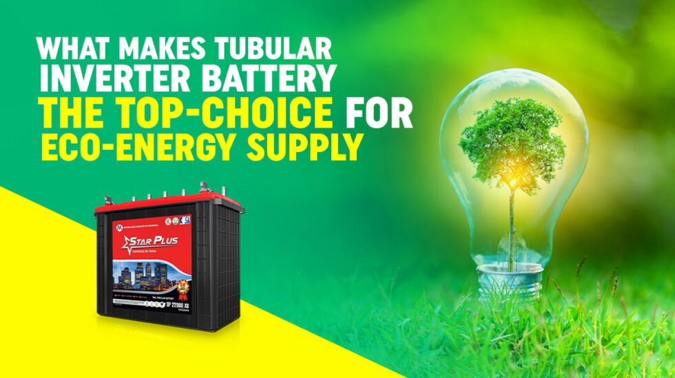 Top Tubular Inverter Batteries for Eco-Friendly Energy | Star Plus