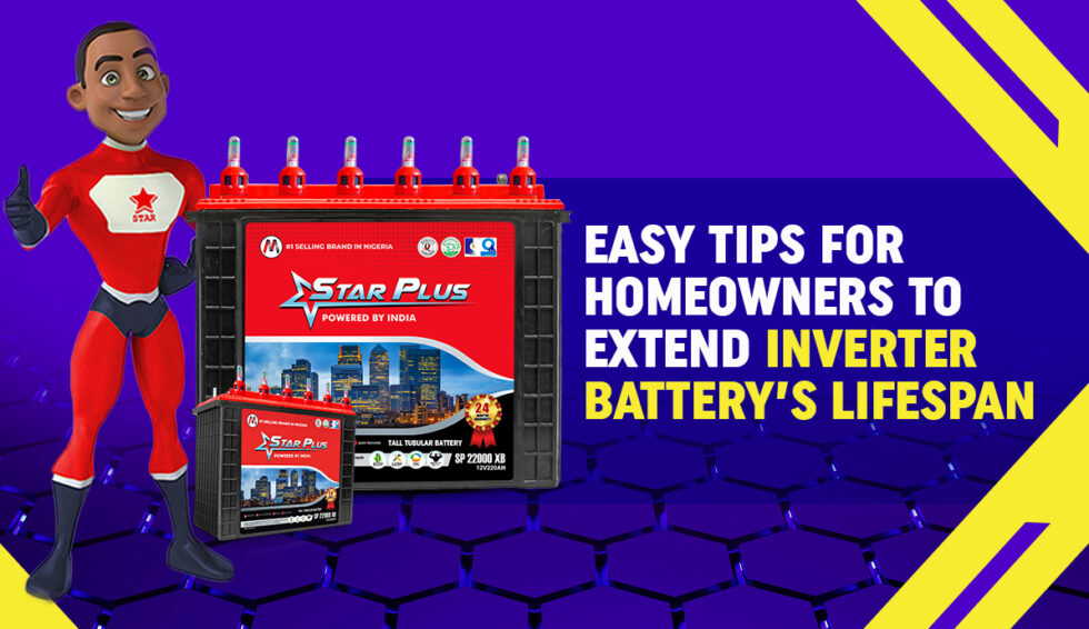 Tips To Increase Inverter Battery’s Lifespan - Star Plus Battery